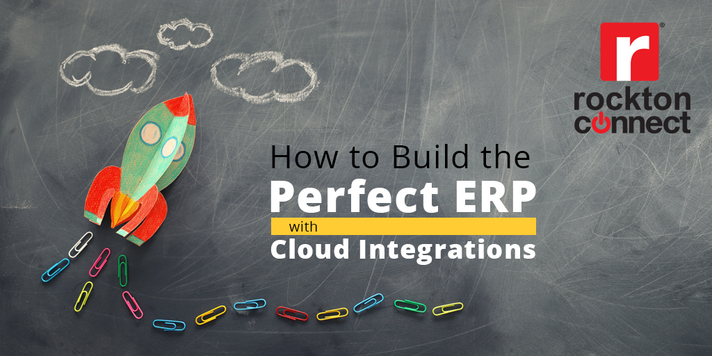 How to Build the Perfect ERP with Cloud Integrations - ERP Cloud Blog