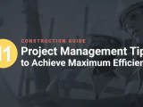 11 Construction Project Management Tips To Achieve Maximum Efficiency
