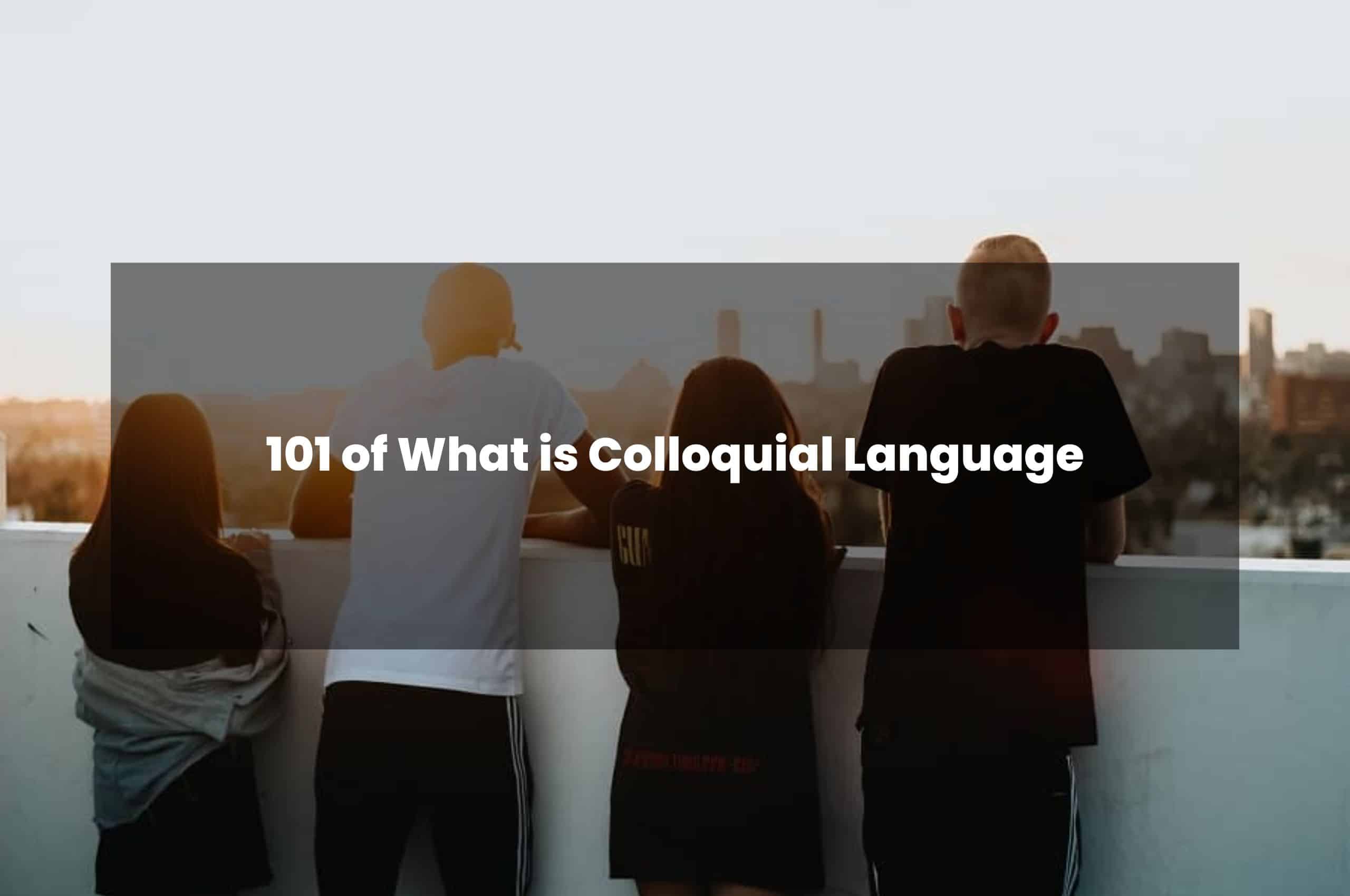 101 Of What Is Colloquial Language Eureka Courses 101-of-what-is-colloquial-language-eureka-courses