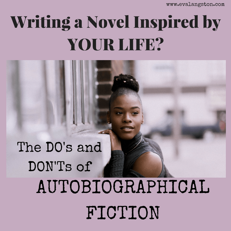 Writing a Novel Inspired by Your Life? The Do's and Don'ts of Writing ...