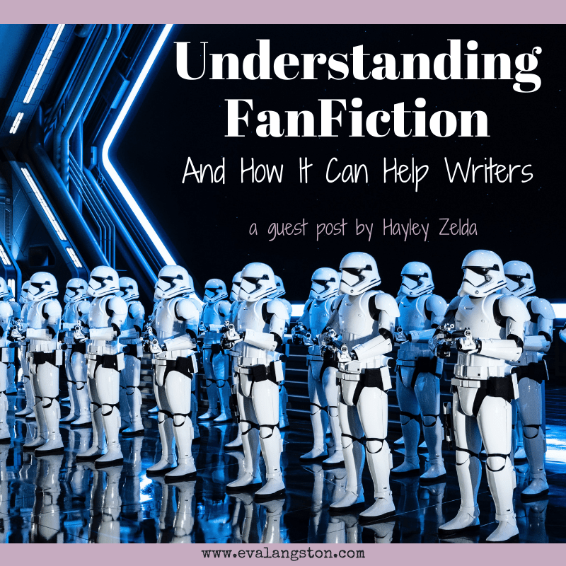 Understanding FanFiction & How It Can Help Writers - Eva Langston