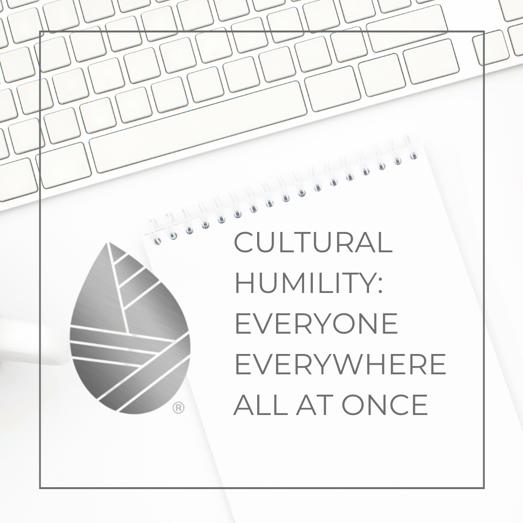 Cultural Humility: Everyone Everywhere All At Once | Health Equity ...
