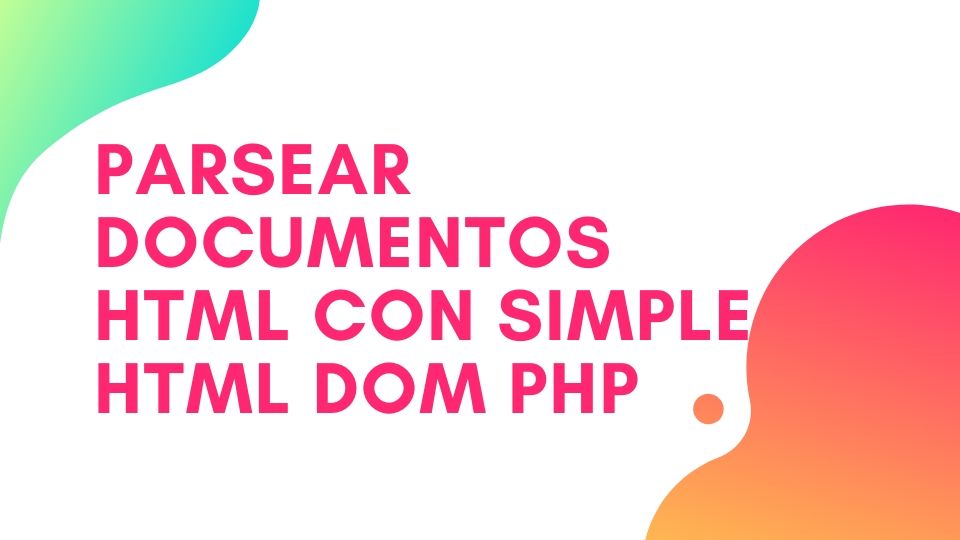 Parsear documentos HTML con Simple HTML DOM PHP – Evilnapsis