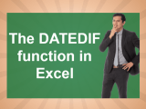 The Datedif Function In Excel