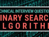 Technical Interview Questions Binary Search Algorithm Exceptionly