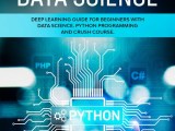 Python Data Science Deep Learning Guide For Beginners Expert Training