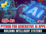 Python For Generative Ai Apps Building Intelligent Systems Expert