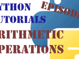 Python Tutorials Episode 3 Arithmetic Operations Explained Guide