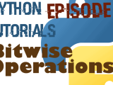 Python Tutorials Episode 4 Bitwise Operators And Operations
