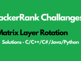 Matrix Layer Rotation Hackerrank Solution In C C Java Python