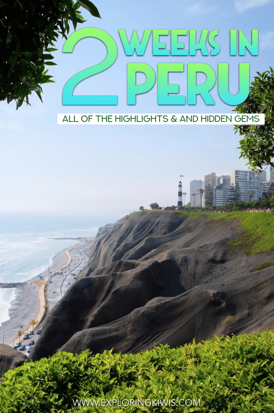 The Only Peru 2 Week Itinerary You'll Ever Need: Peruvian Highlights ...