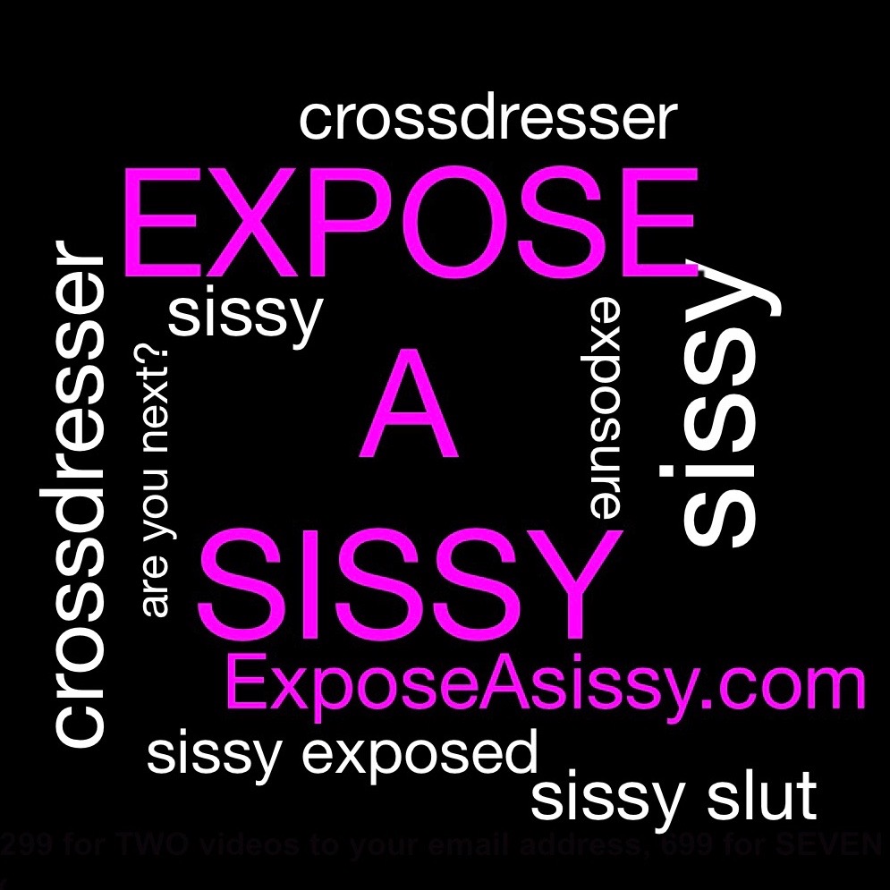 How To Expose A Sissy And Exposure Rules