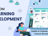 A Comprehensive Guide To Custom Elearning Course Development Ezeearticle