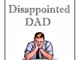 A Dissapointed Father