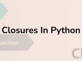 Closures In Python A Complete Guide Face Prep