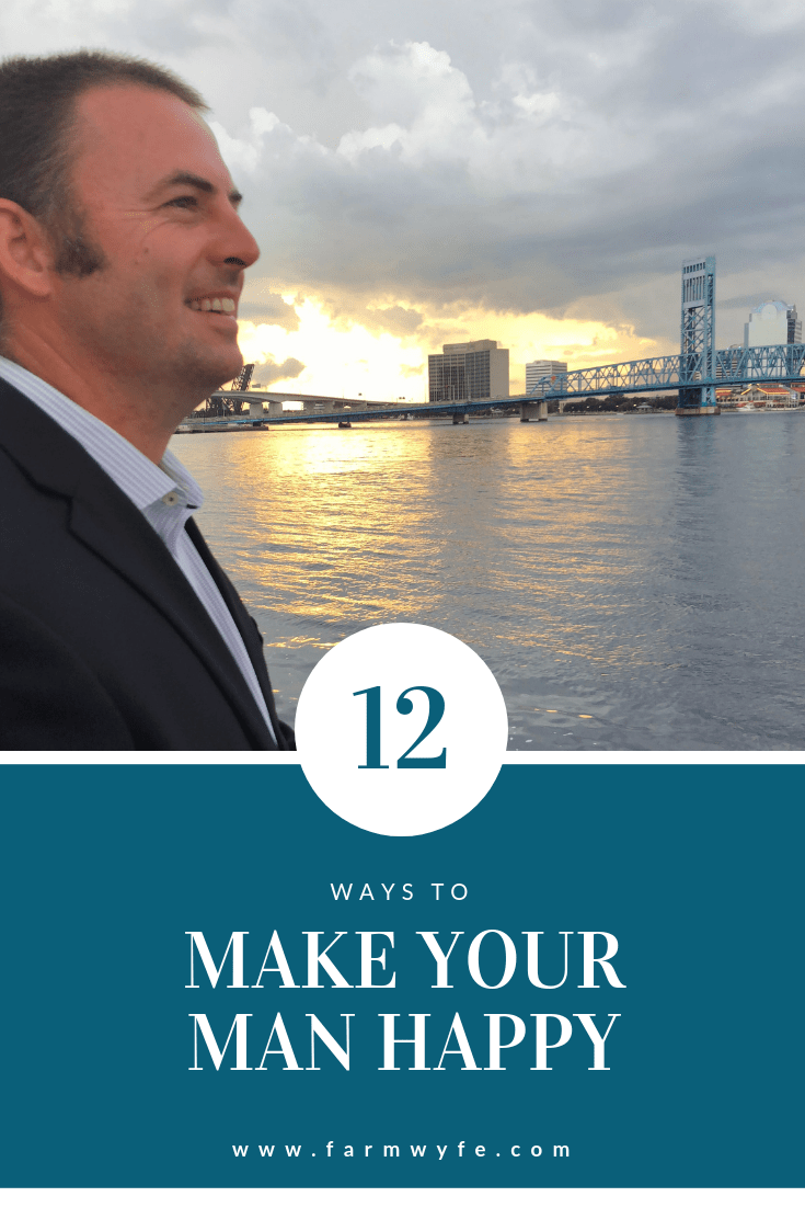 12 Ways to Keep Your Man Happy - The Farm Wyfe