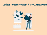 Design Twitter Problem C Java Python