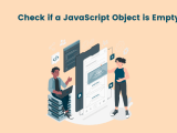 Check If An Javascript Object Is Empty 5 Easy Methods