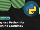 Why Use Python For Machine Learning