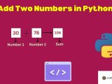How To Add Two Numbers In Python Methods Examples And Code Explained