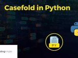 Casefold In Python Naukri Code 360