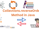 Collections Reverseorder Method In Java With Examples Naukri Code 360