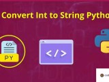 Convert Integer To String In Python Methods And Examples Naukri Code 360