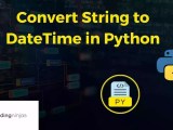 Convert String To Datetime In Python Naukri Code 360