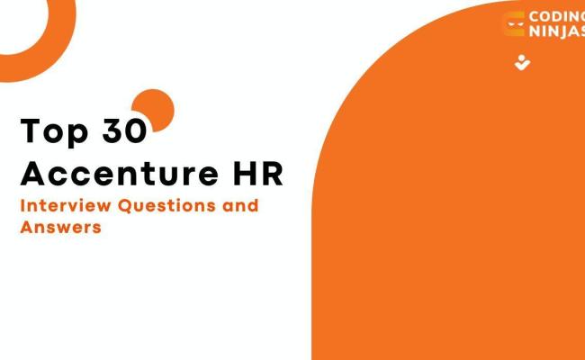 Top Accenture HR Interview Questions And Answers (2024) - Coding Ninjas