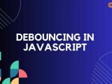 Debouncing In Javascript Naukri Code 360