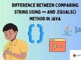 Difference Between Comparing String Using And Equals Method In
