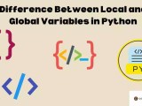 Difference Between Local And Global Variables In Python Naukri Code 360