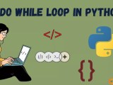 Do While Loop In Python Naukri Code 360