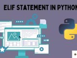 Elif Statement In Python Naukri Code 360