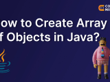 How To Create Array Of Objects In Java Naukri Code 360