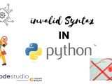 Invalid Syntaxerror In Python Naukri Code 360