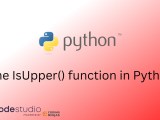 Isupper In Python Naukri Code 360