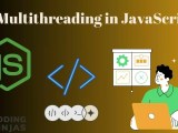 Multithreading In Javascript Naukri Code 360