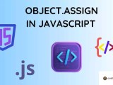 Object Assign In Javascript Naukri Code 360