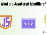 What Are Javascript Identifiers Naukri Code 360