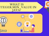 What Is Integer Min Value In Java Naukri Code 360