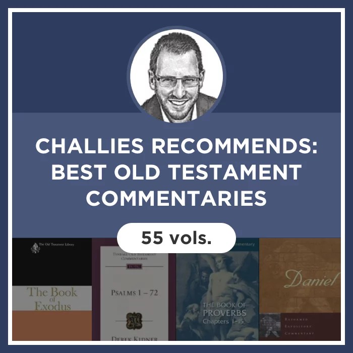 Challies Recommends Best Old Testament Commentaries 55 Vols Verbum