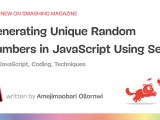 Generating Unique Random Numbers In Javascript Using Sets Smashing