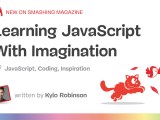 Learning Javascript With Imagination Smashing Magazine