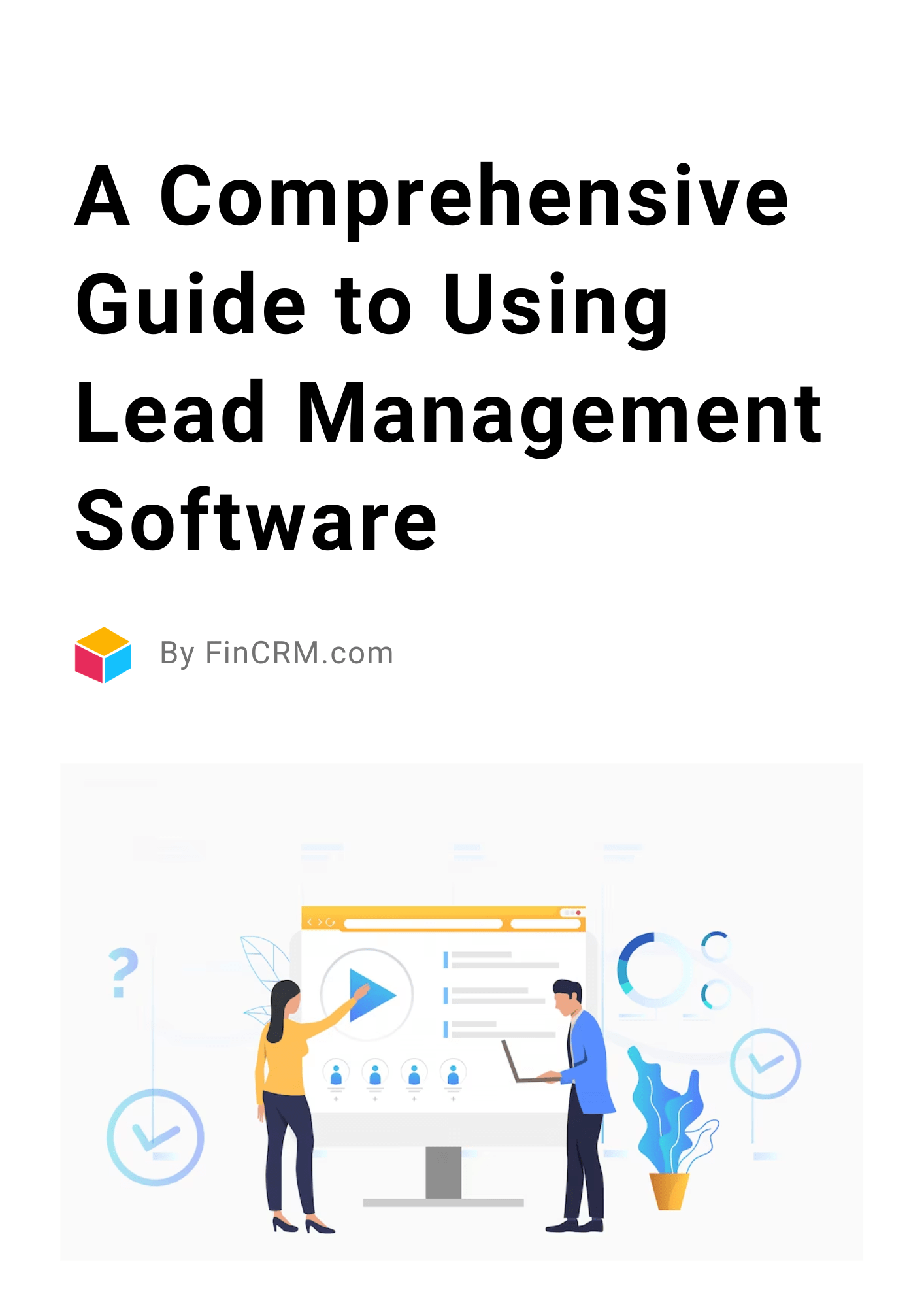 A Comprehensive Guide to Using Lead Management Software - CRM Software ...
