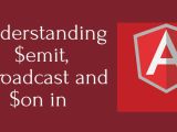 Understanding Emit Broadcast And On In Angularjs Findnerd