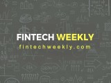 Fintech News Issue 16 Fintech Weekly