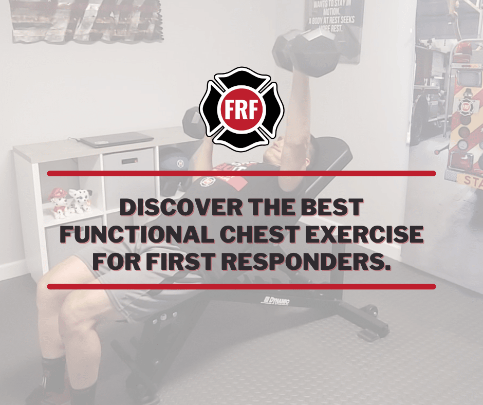 Discover The Best Functional Chest Exercise For First Responders ...