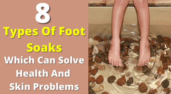 8 Types Of Foot Soaks Which Can Solve Health And Skin Problems - Fit ...