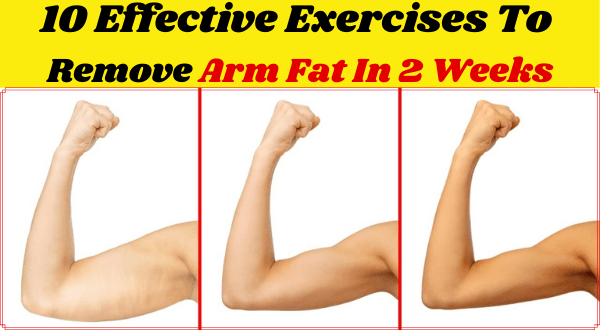 10 Effective Exercises To Remove Arm Fat In 2 Weeks - The Best Media